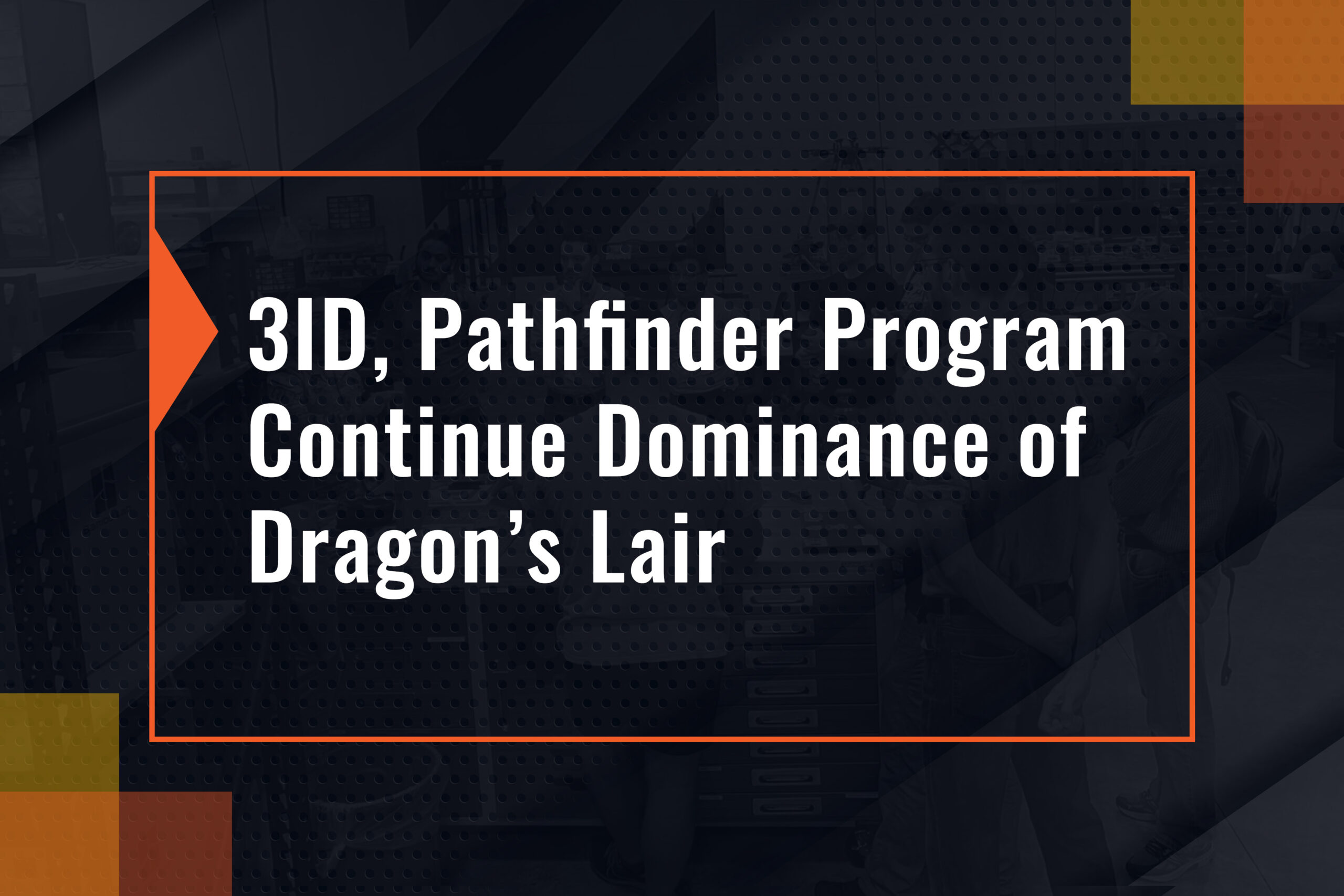 3ID, Pathfinder Program Continue Dominance of Dragon’s Lair - CMI2