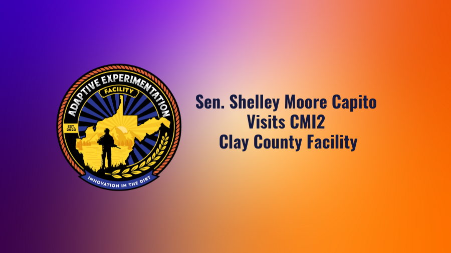 Sen. Shelley Moore Capito Visits CMI2 Clay County Facility - CMI2